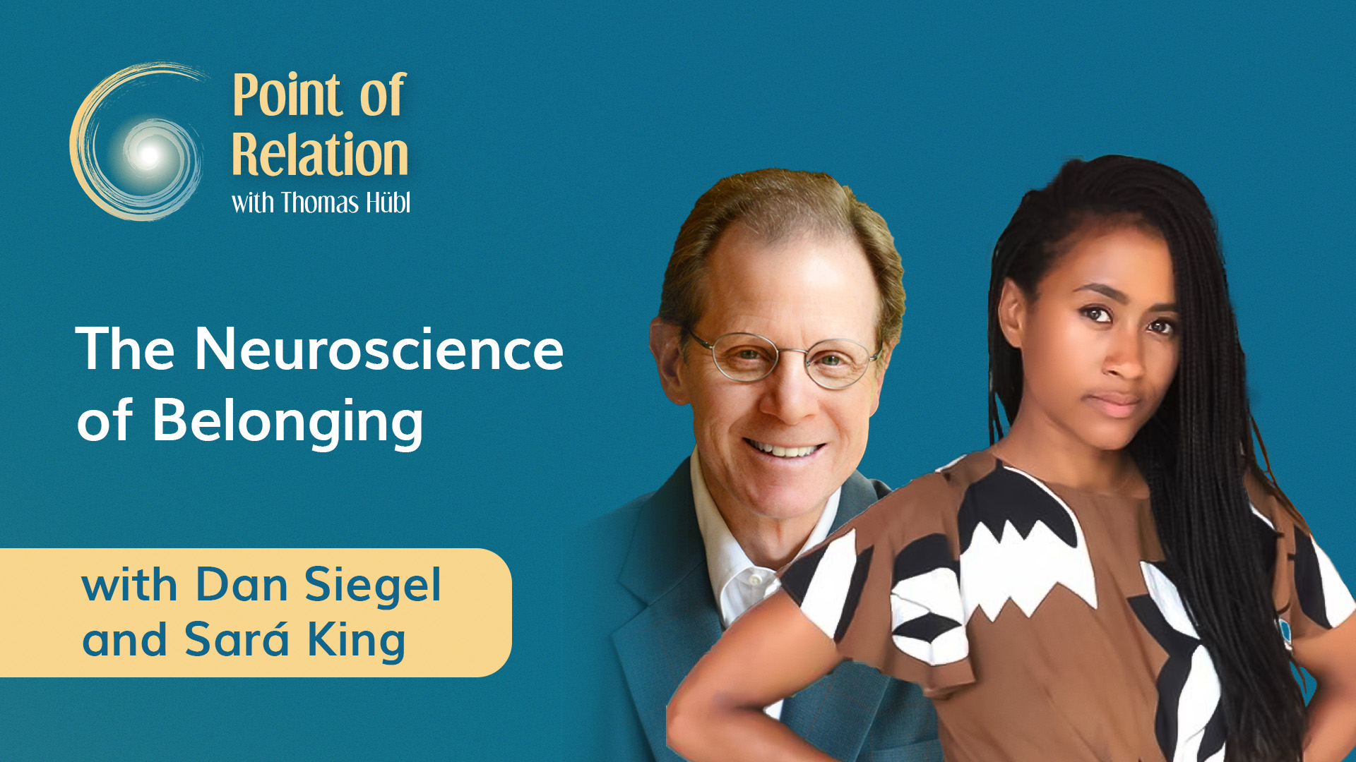 Dr. Sará King and Dr. Dan Siegel - The Neuroscience of Belonging ...