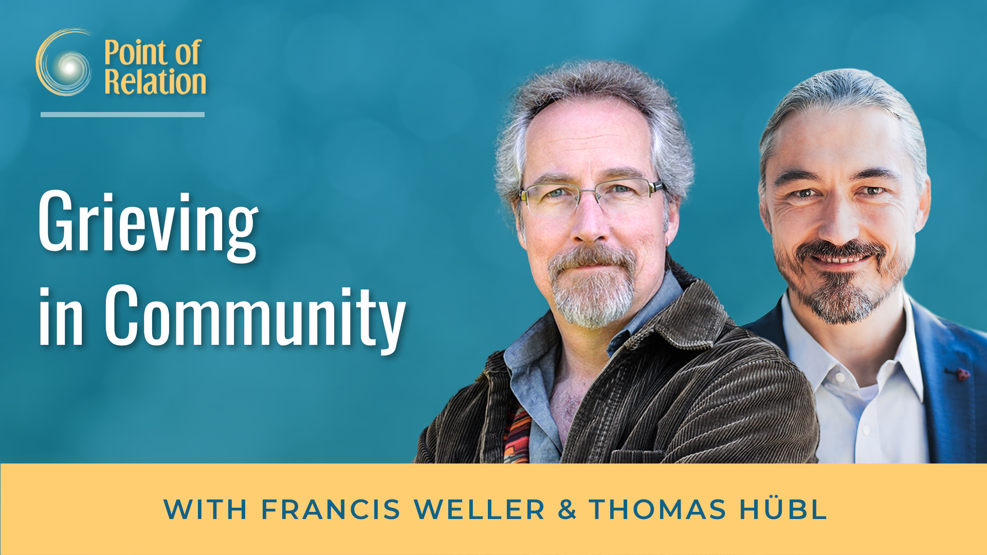 Francis Weller - Grieving in Community - Point of Relation Podcast